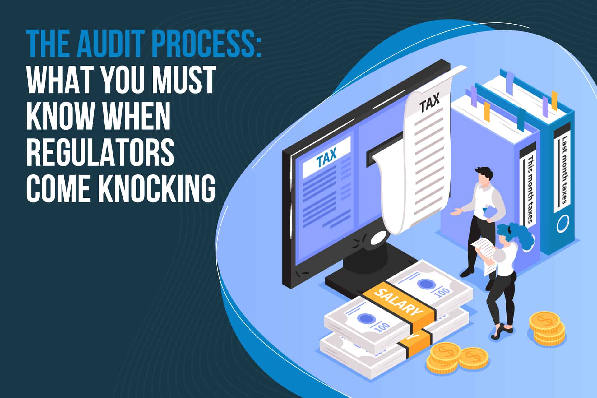 #1 Audit Process: Key Tips When Regulators Come Knocking