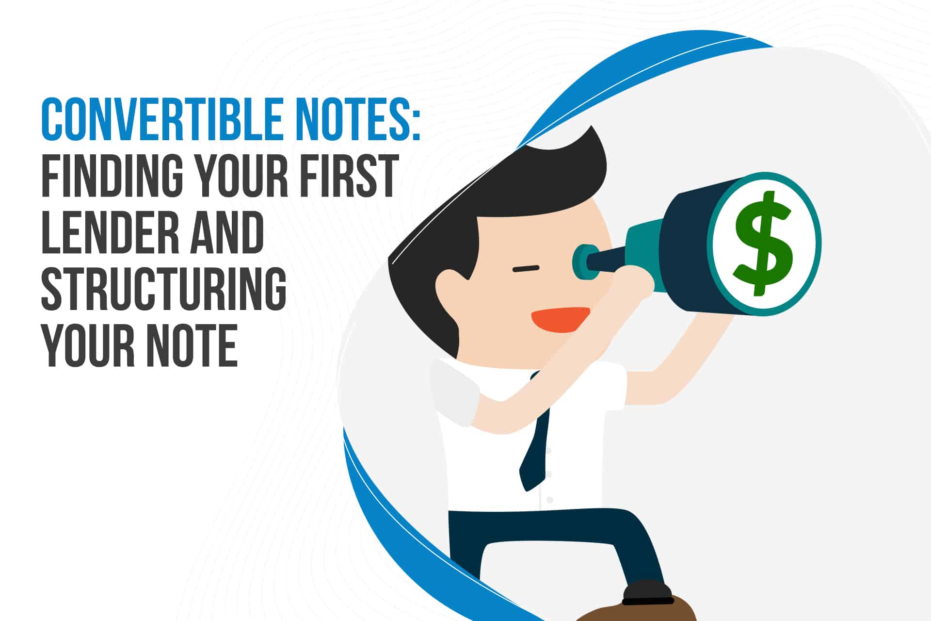 #1 Convertible Notes: Finding Lenders ; Structuring
